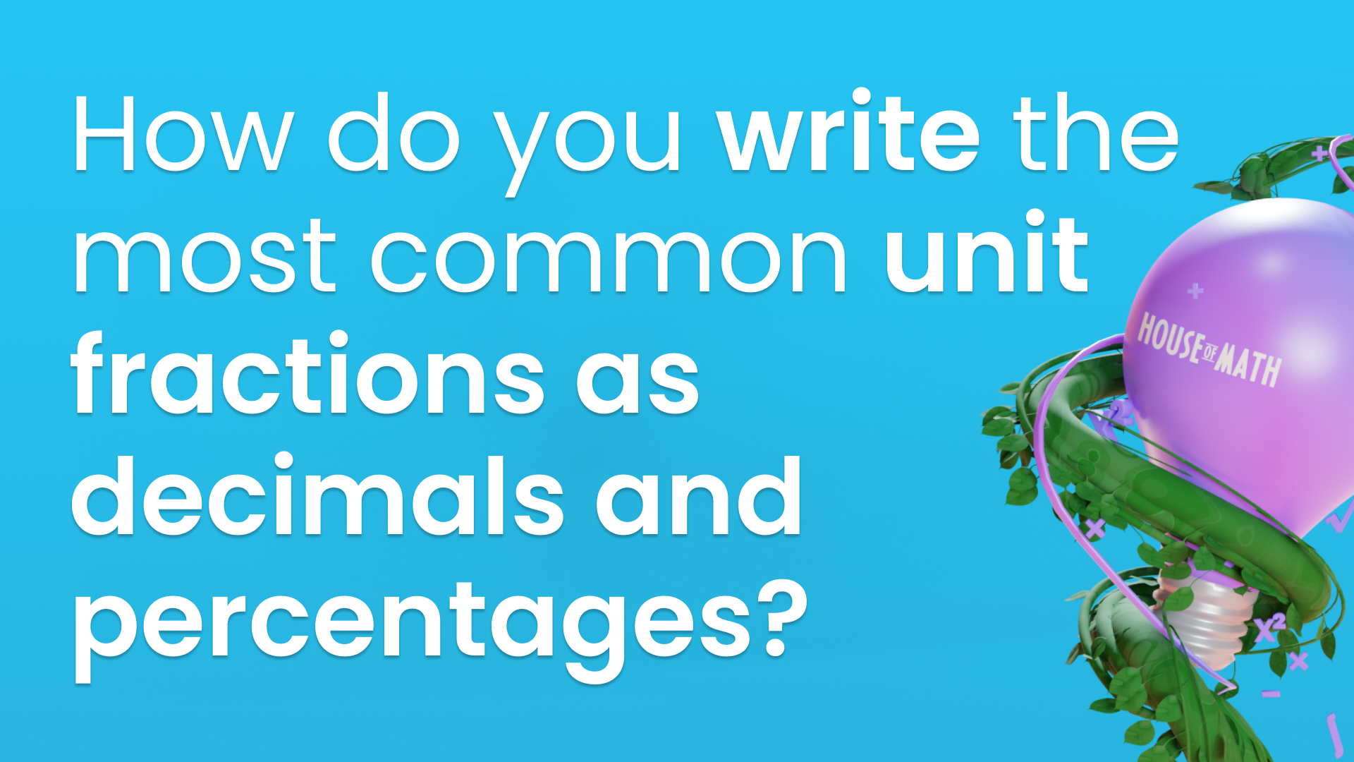 How Do You Write The Most Common Unit Fractions As Decimals And