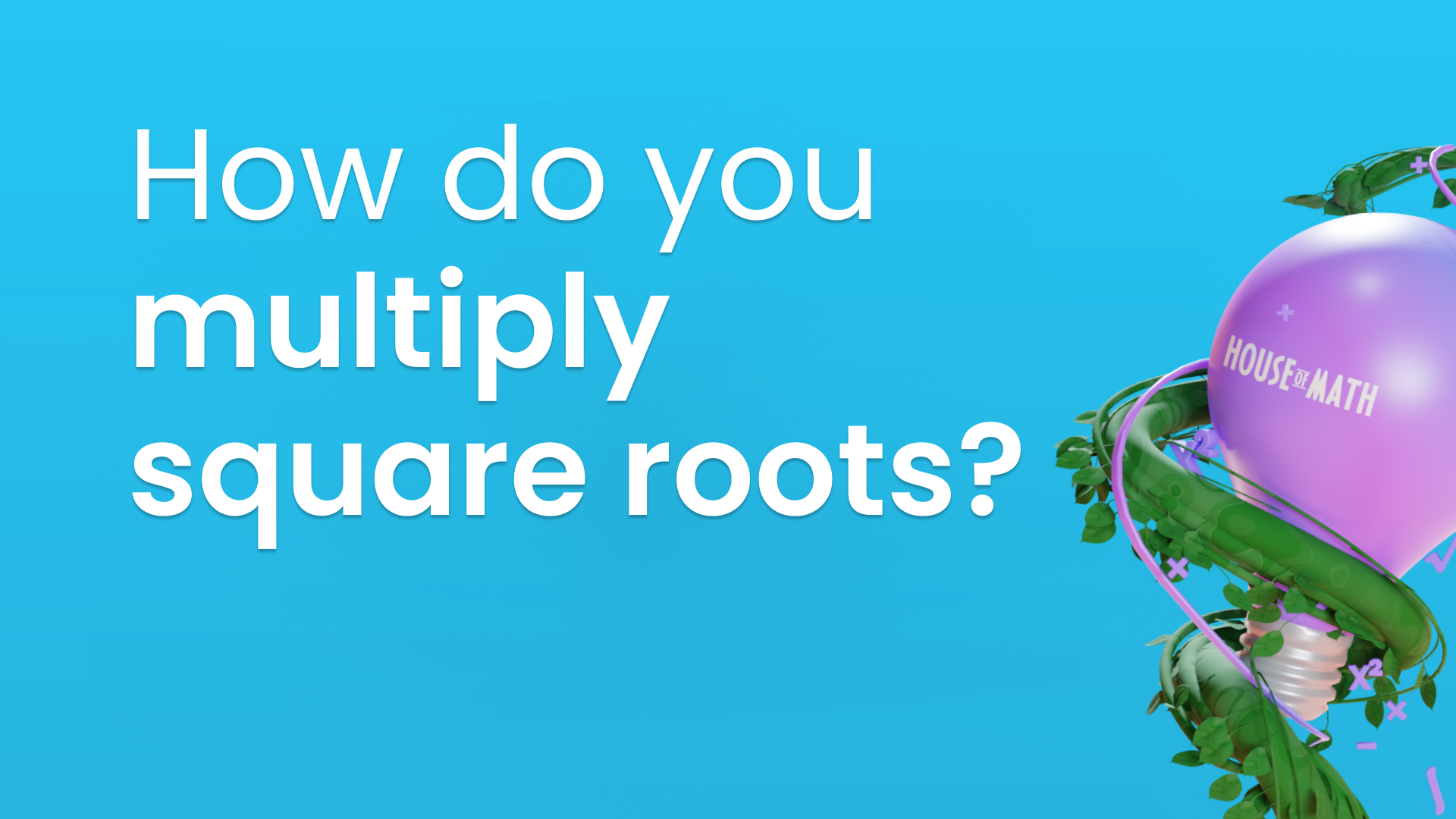 How Do You Multiply Square Roots 