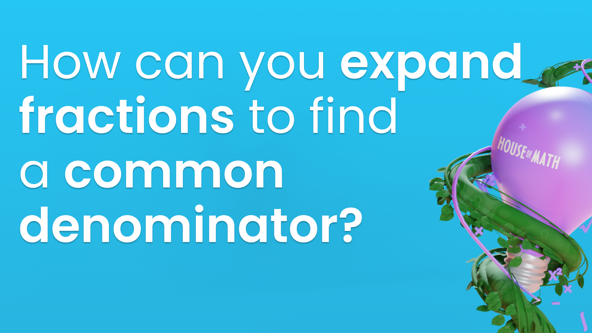 How Can You Expand Fractions to Find a Common Denominator?