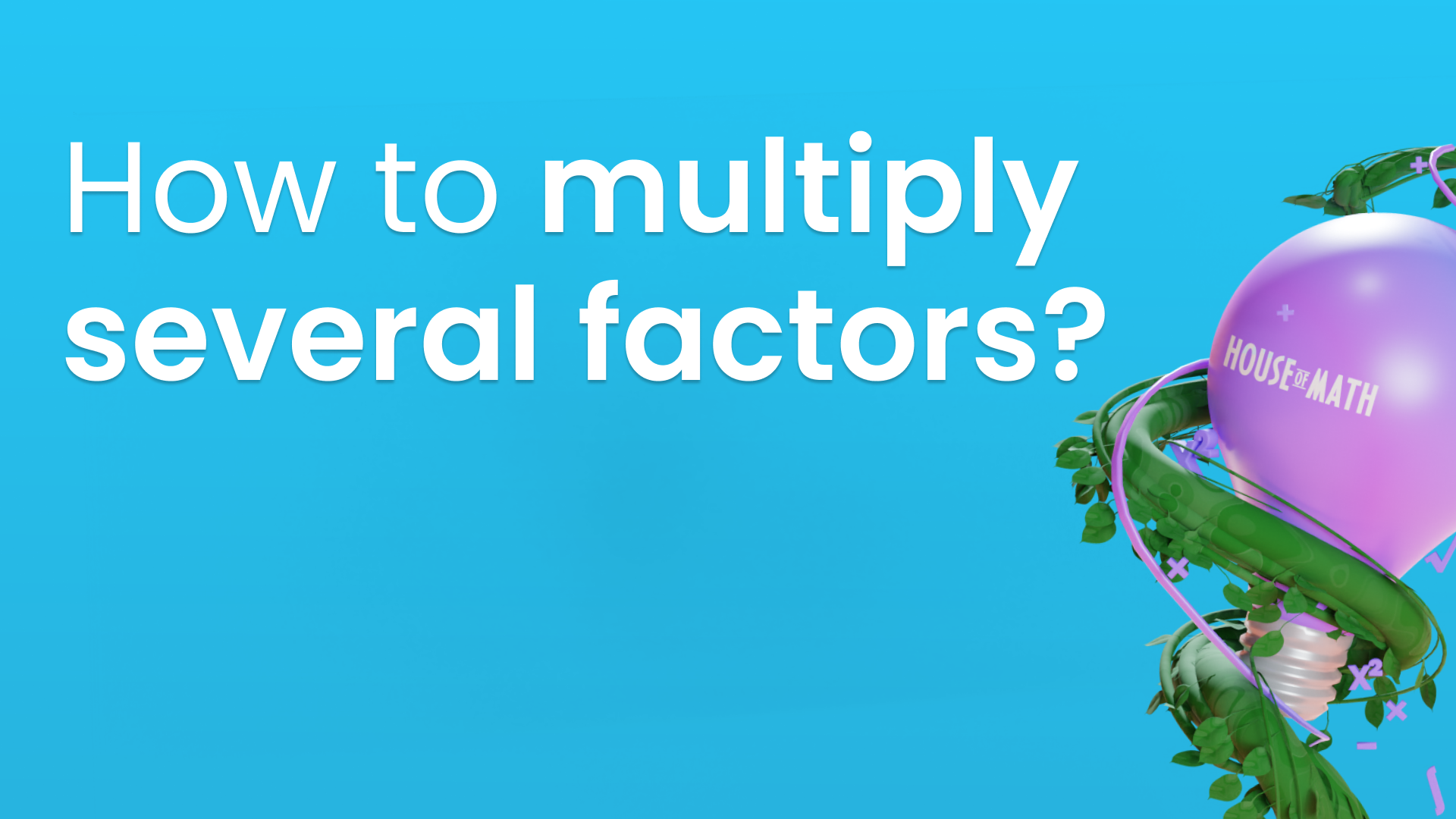 How To Multiply Several Factors