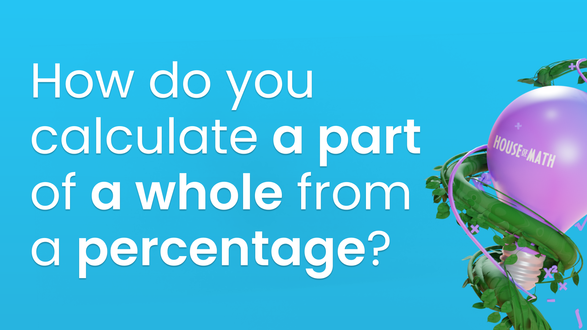 How Do You Calculate A Part Of A Whole From A Percentage 