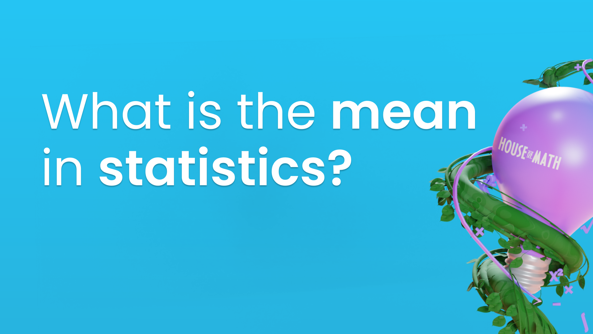 What Is The Mean In Statistics 
